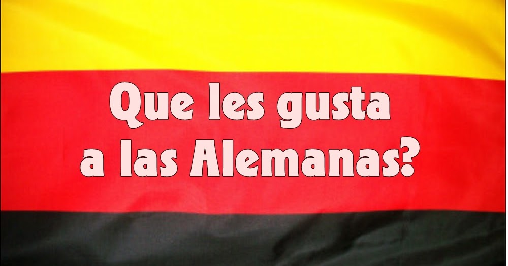 Experiencias en alemania: Viviendo en alemania que les gusta a las alemanas