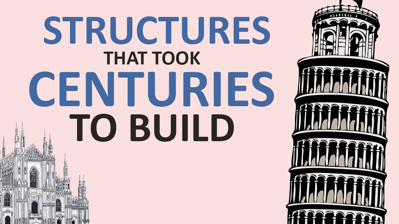 10 structures which took centuries to Build ~ Civil Scholar