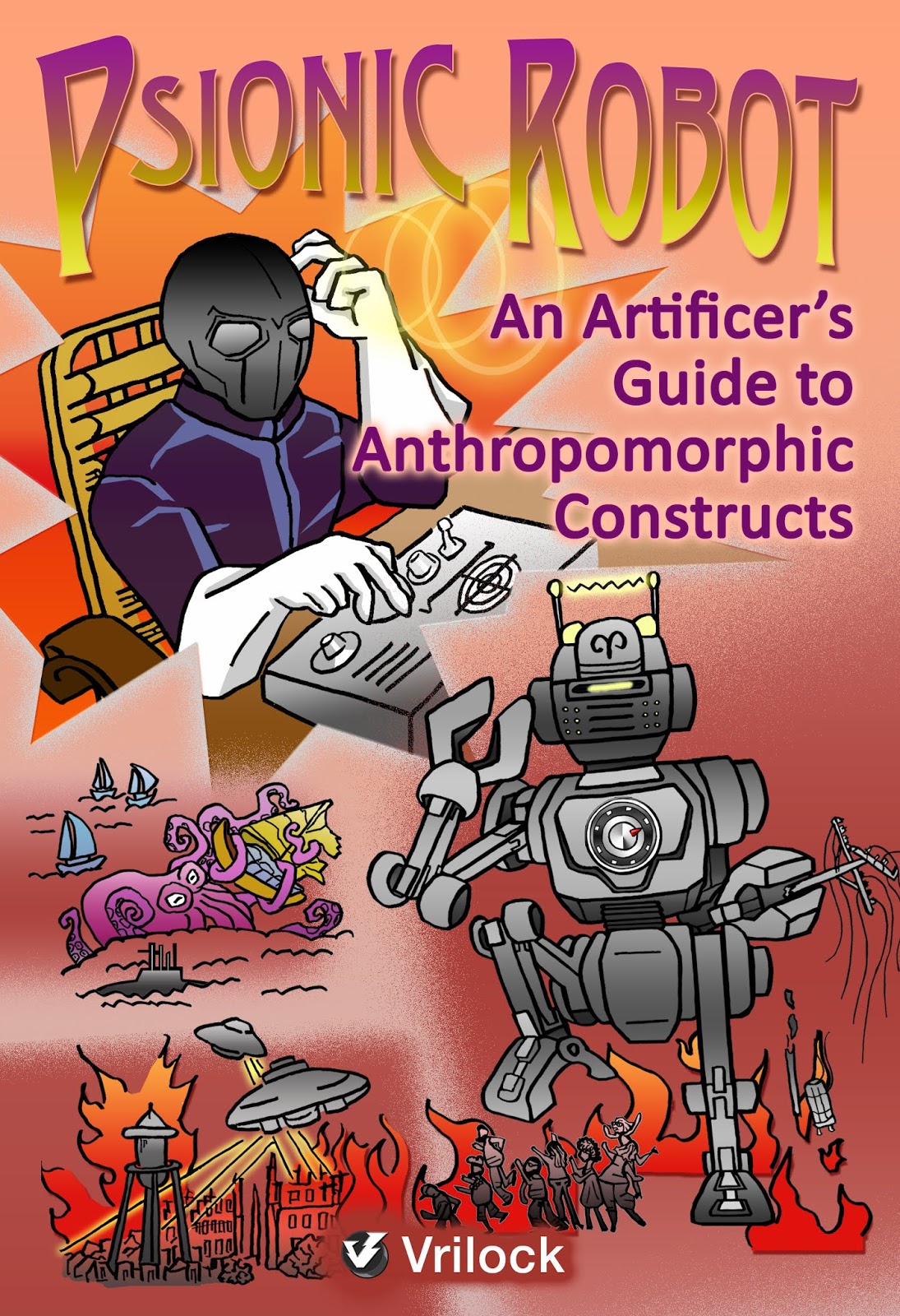 Vrilock: Psionic Robot: An Artificer's Guide to Anthropomorphic Constructs
