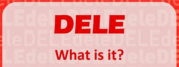 DELE What Is It FAQs dele-what-is-it-faqs
