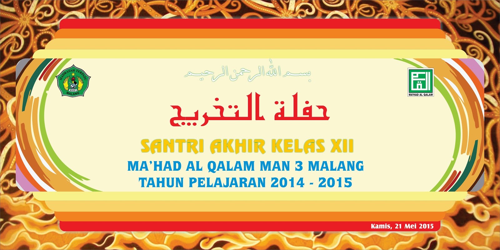 Baner Haflah Takhrij 2015 ~ Mahad Al Qalam MAN 2 Kota Malang