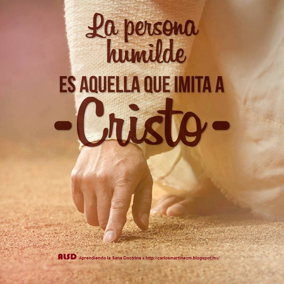 Aprendiendo la Sana Doctrina: Mateo 11:29 LA PERSONA HUMILDE ES AQUELLA ...