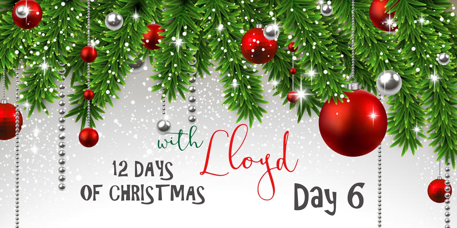 As Seen By Lloyd: and on the 6th Day of Christmas...