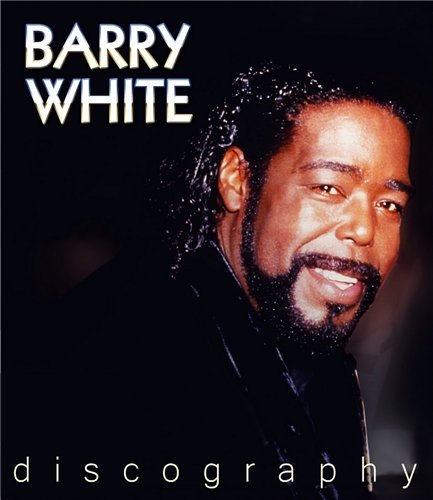 I miei viaggi: Barry White - Discography 1973-2012