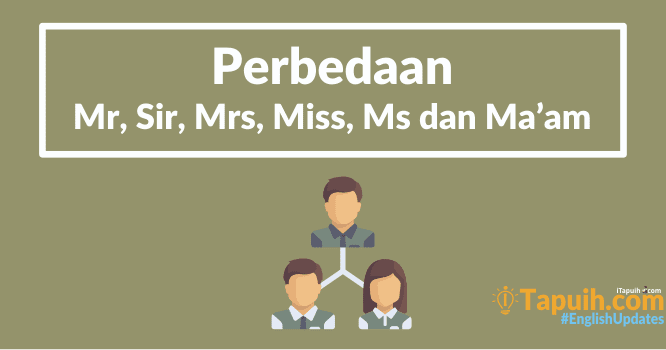 Cari Tahu Perbedaan Mr, Sir, Mrs, Miss, Ms dan Ma’am - Belajar Bersama