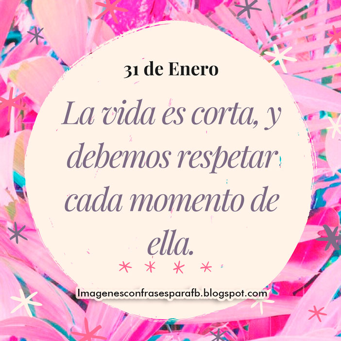 Imagenes Bonitas y Pensamientos Positivos: Frase del Día 31 de Enero 2018