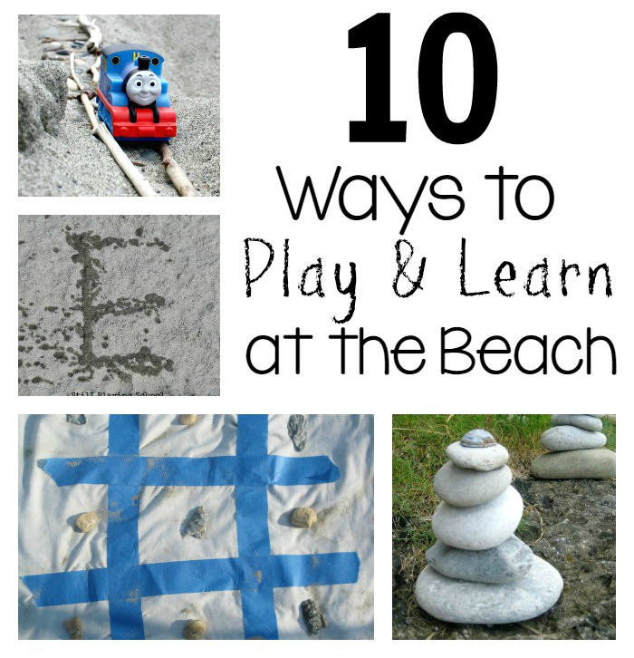 Top Ten Ways to Play & Learn at the Beach | Still Playing School