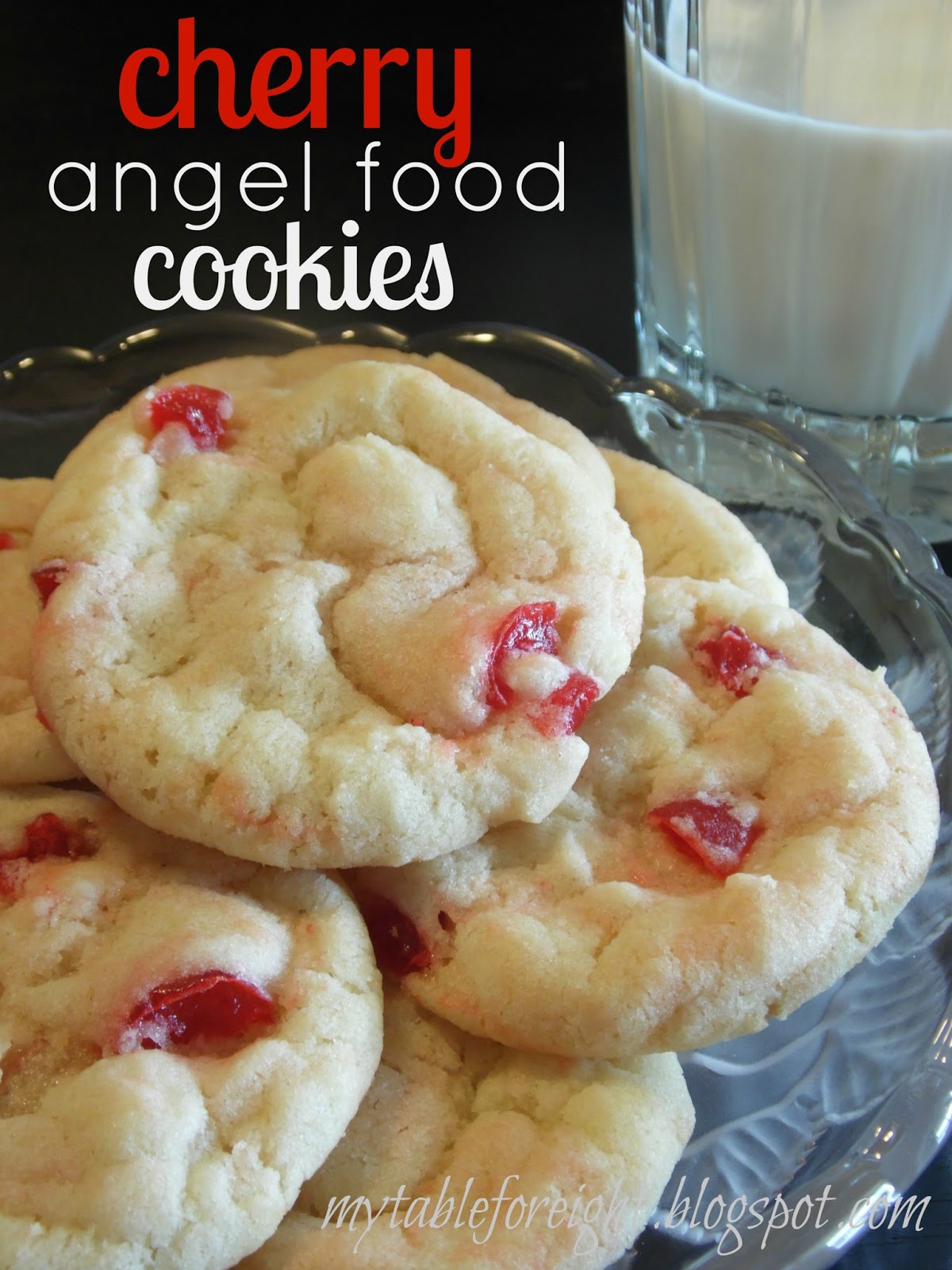 My Table For Eight {by Jen}: Cherry Angel Food Cookies