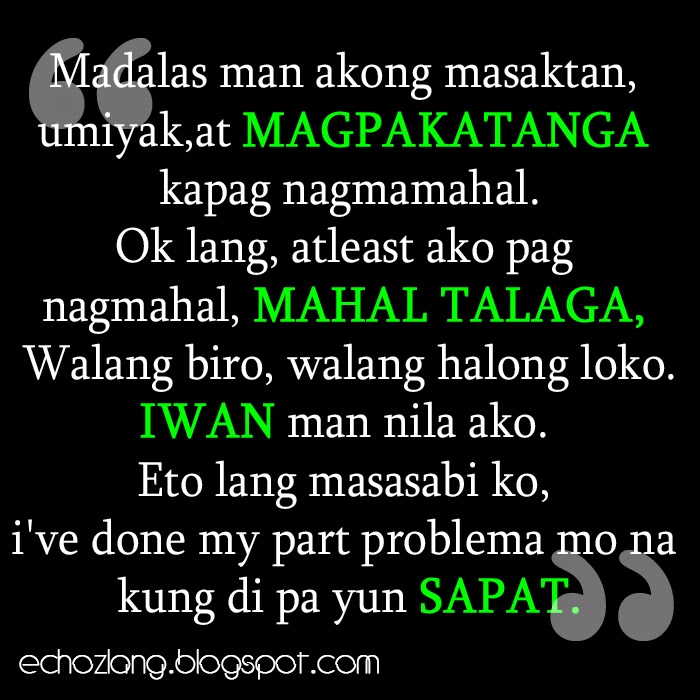 I've done my part, problema mo na yun kung di pa sapat. | Echoz Lang ...