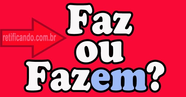 Faz ou fazem? Qual a diferença?