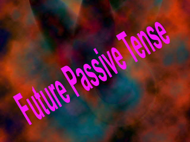 Future Passive Tense - Best English Grammar