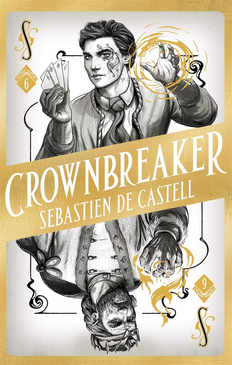 Cover Of Spellslinger 6: 'Crownbreaker' By Sebastien De Castell ...