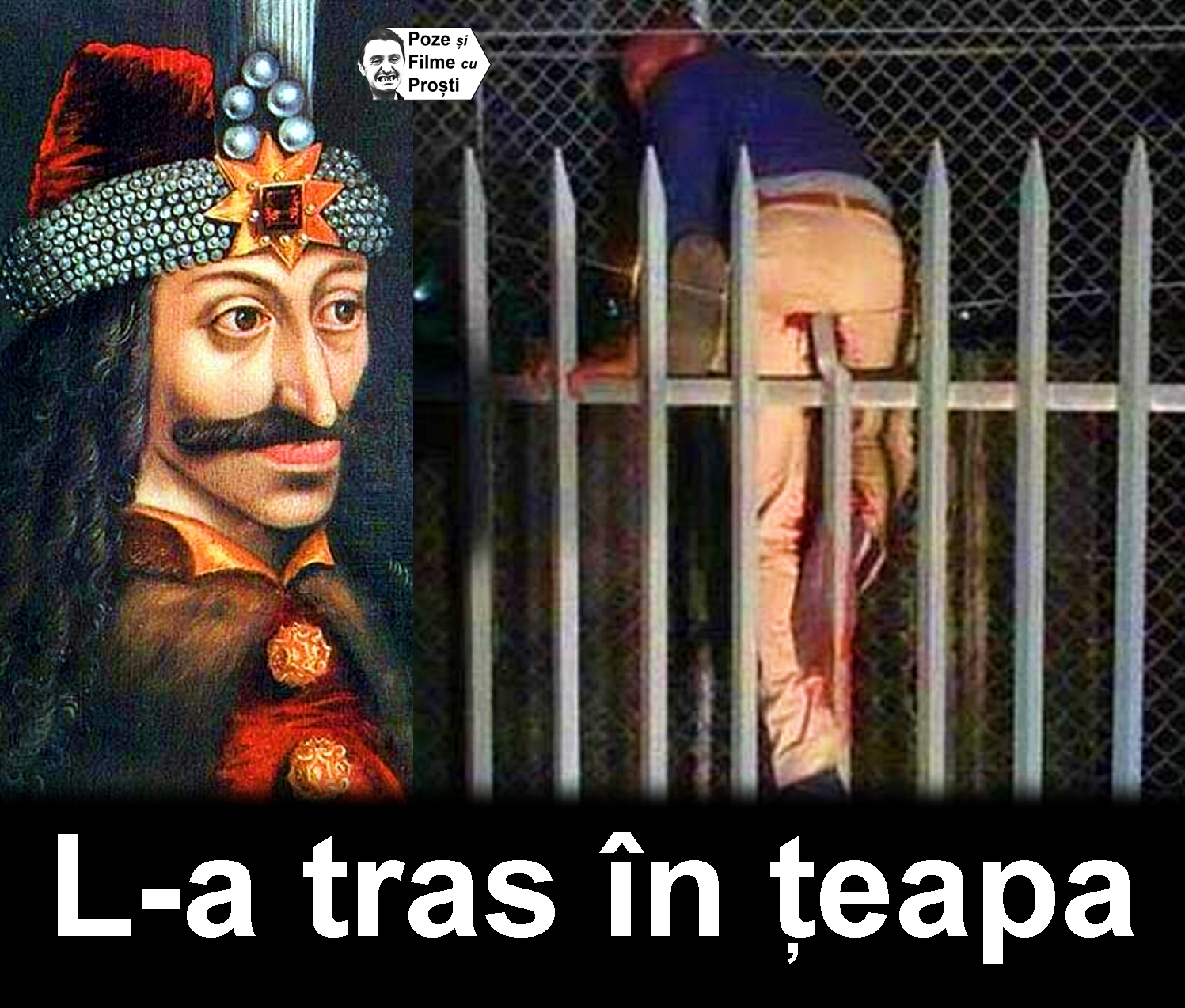 Poze Amuzante / haioase / meme: Vlad Tepes l-a tras in teapa