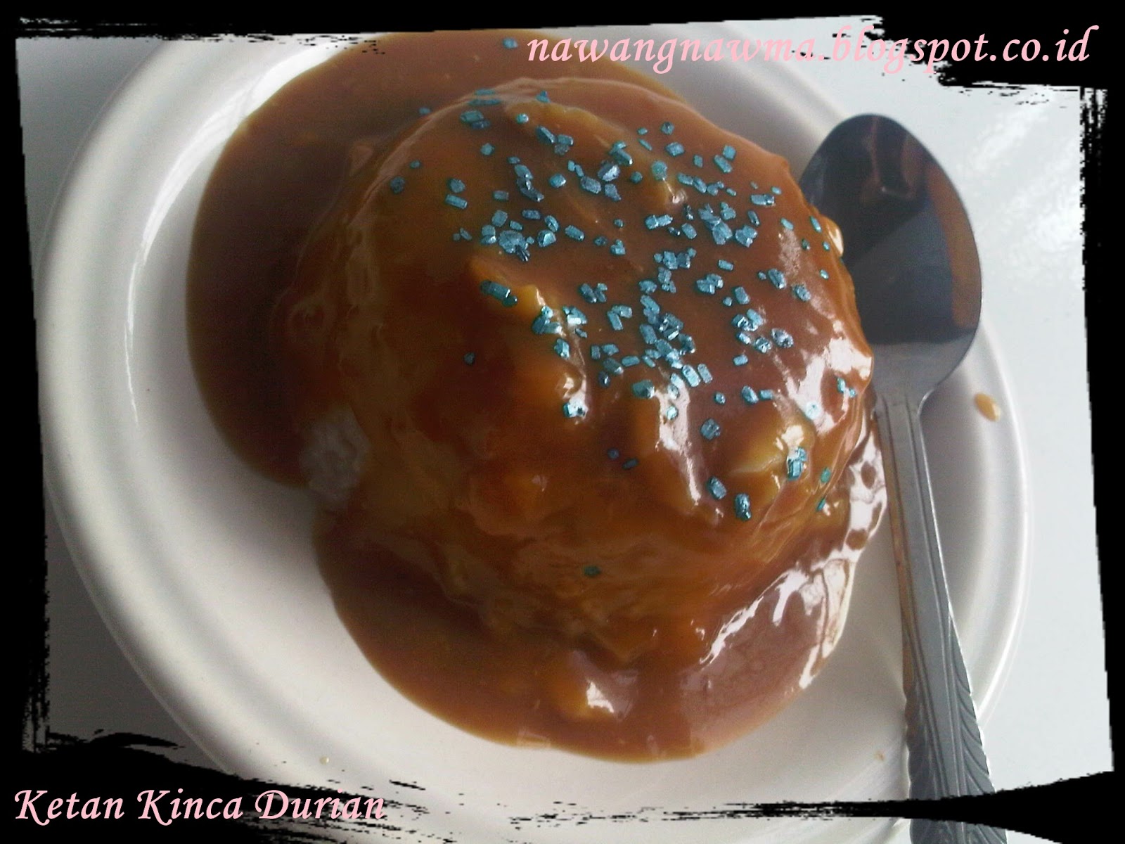 CuapCuap: Ketan Kinca' Durian