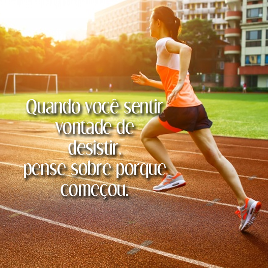 Quando Você Sentir Vontade De Desistir Frases Mensagens E Imagens