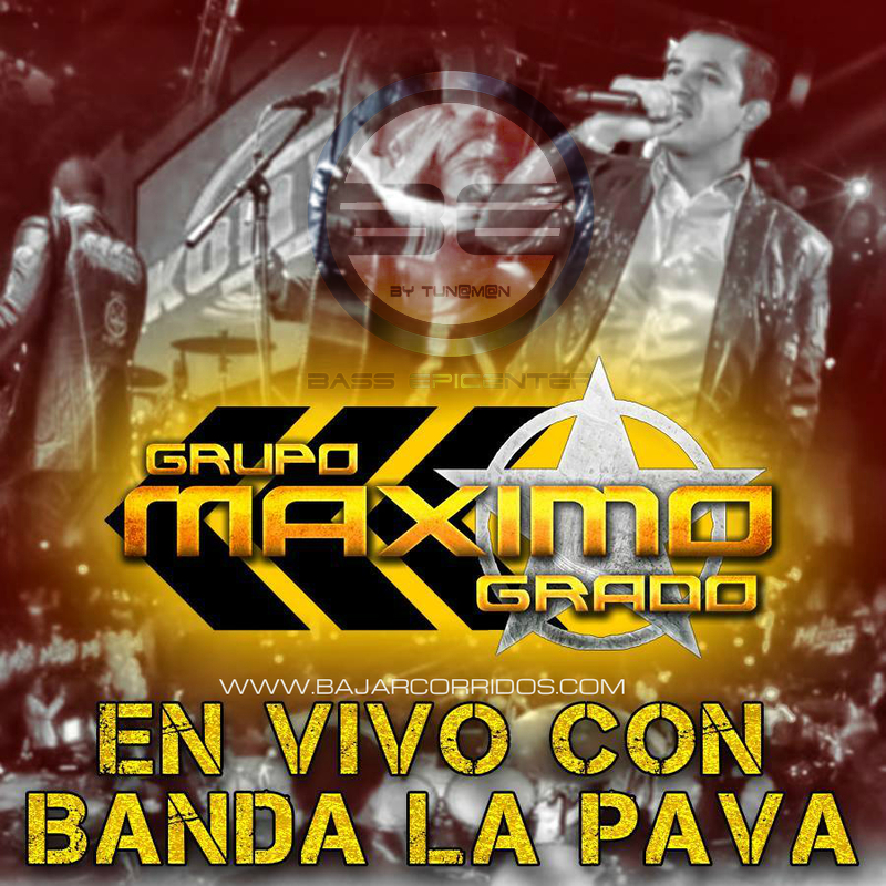 MAXIMO GRADO FT. BANDA LA PAVA(ALBUM EN VIVO) CON EPICENTRO ~ Bass ...