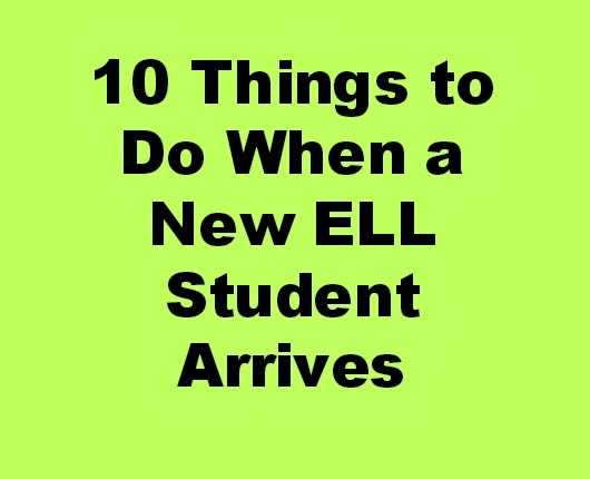 Elementary ELL 101: 10 Things to Do When a New ELL Student Arrives