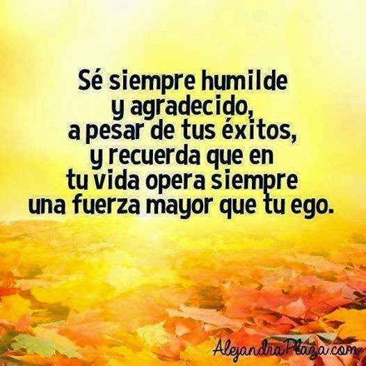 Las Imagenes Mas Sorprendentes de la Red: Sé siempre humilde y ...