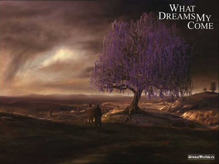 Concha's Comments: What Dreams May Come