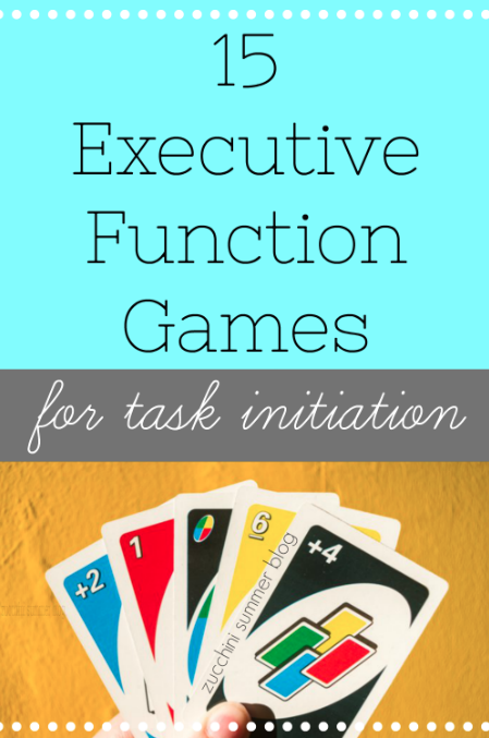 Zucchini Summer: Games to Boost Executive Functioning: Task Initiation ...