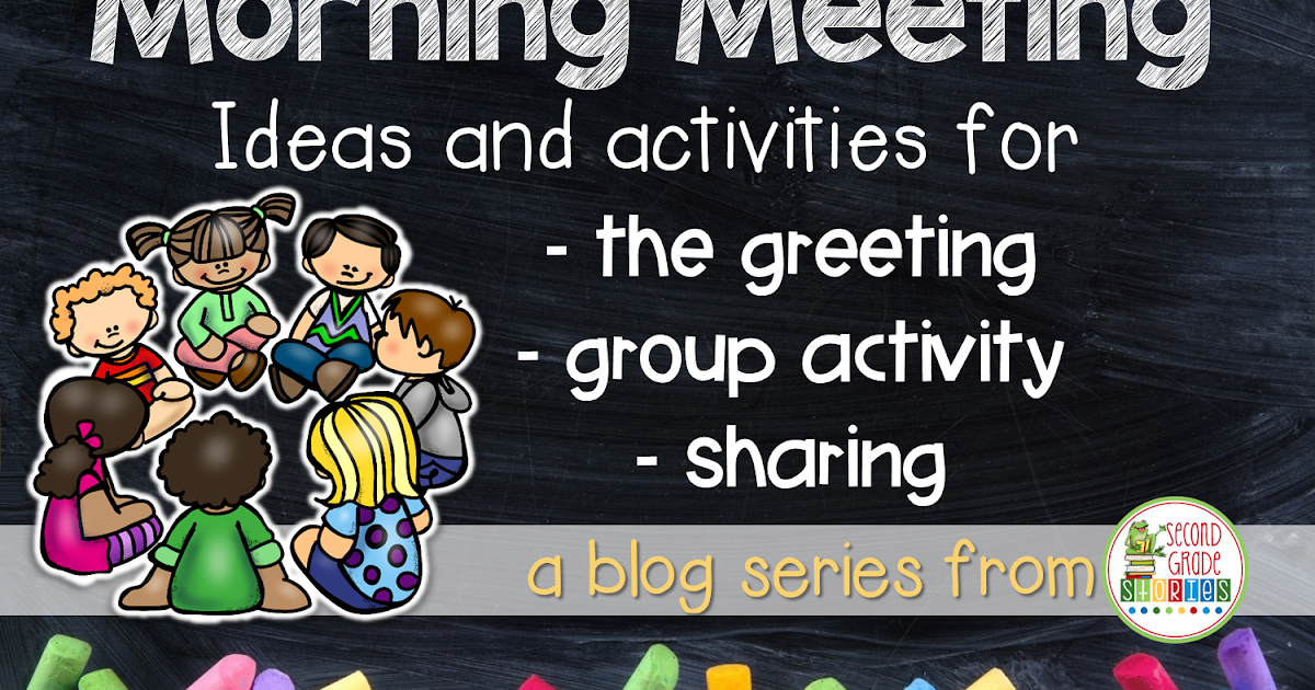 Morning Meeting Ideas And Activities To Keep Things Fresh Second morning-meeting-ideas-and-activities-to-keep-things-fresh-second