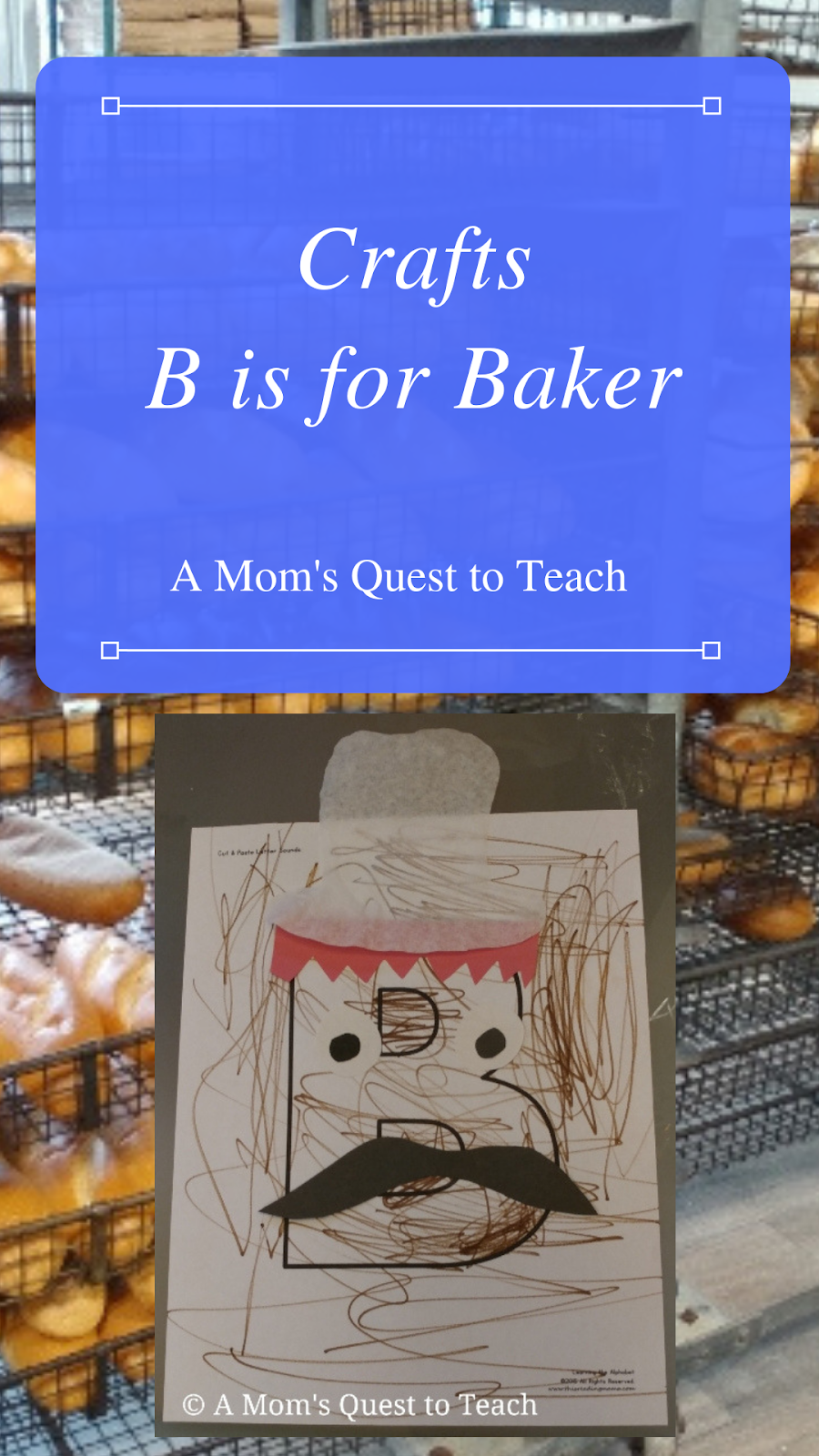 A Mom's Quest to Teach: Crafts: B is for Baker