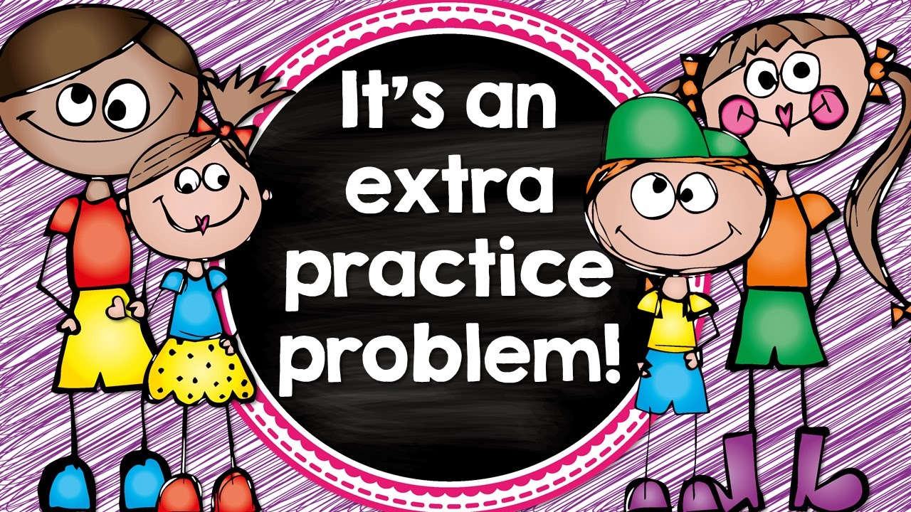 Me And My Threes: Extra Practice Problems: Unit 2 Test