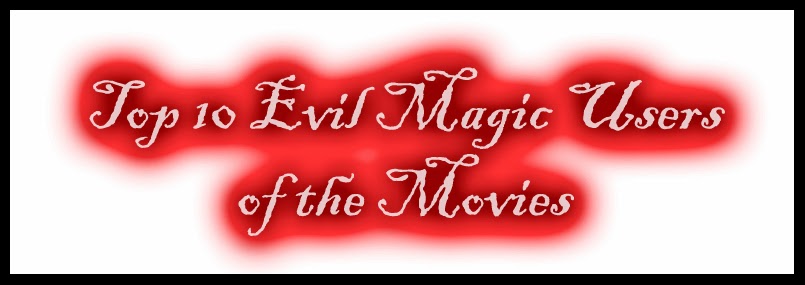 Laughing Ferret: Top 10 Evil Magic Users of the Movies