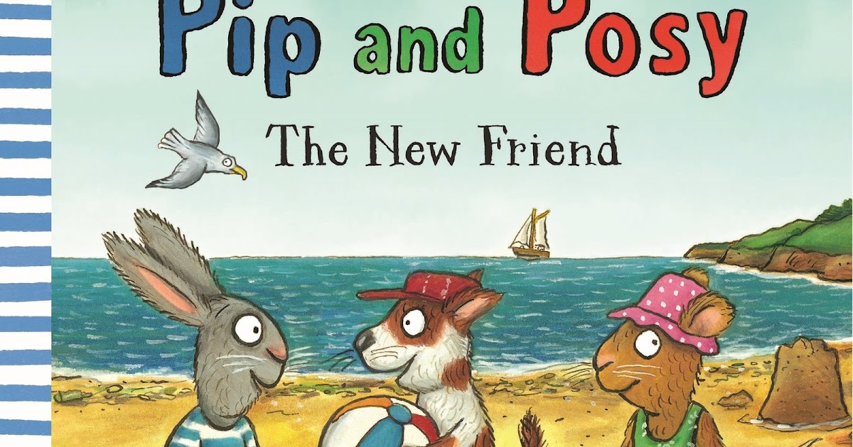 KISS THE BOOK: The New Friend (Pip and Posy) - OPTIONAL
