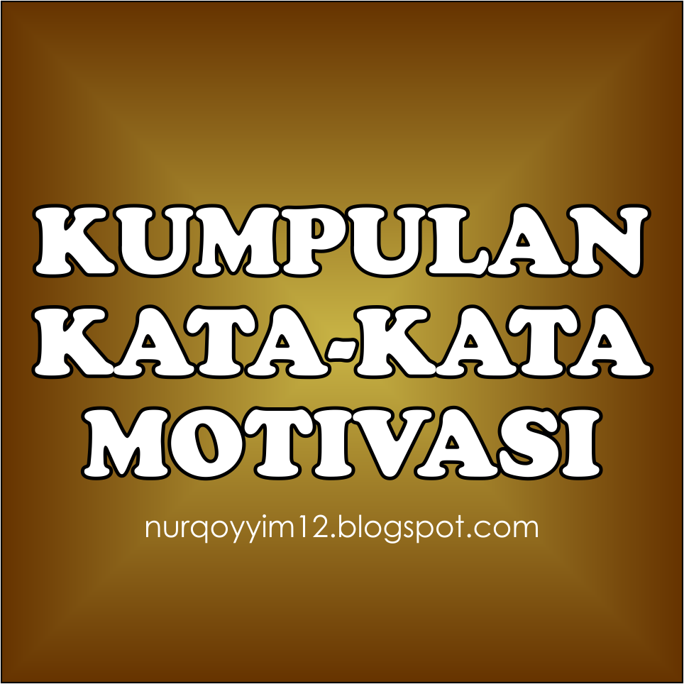 Kata Kata Motivasi Zainudin Mz ~ Blog Kata Kata Kata Kata Motivasi Zainudin Mz ~ Blog Kata Kata