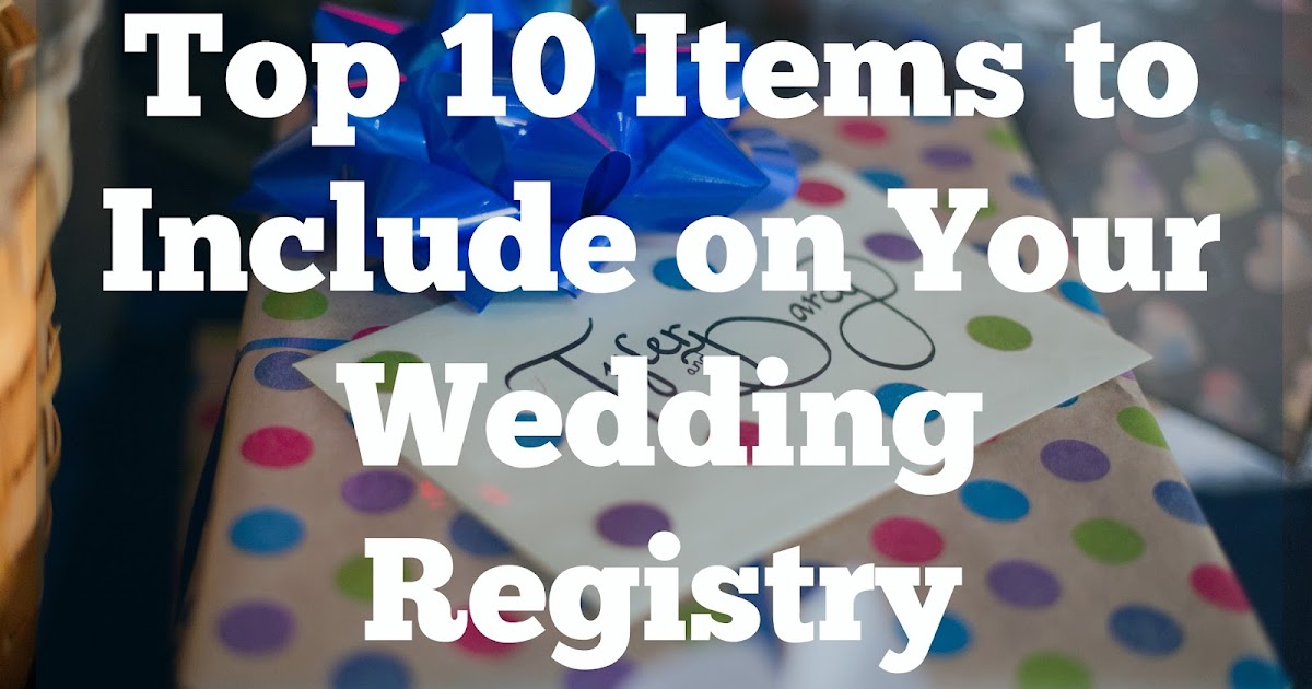 A Memory Of Us Top 10 Items To Put On Your Wedding Registry A Kansas a-memory-of-us-top-10-items-to-put-on-your-wedding-registry-a-kansas