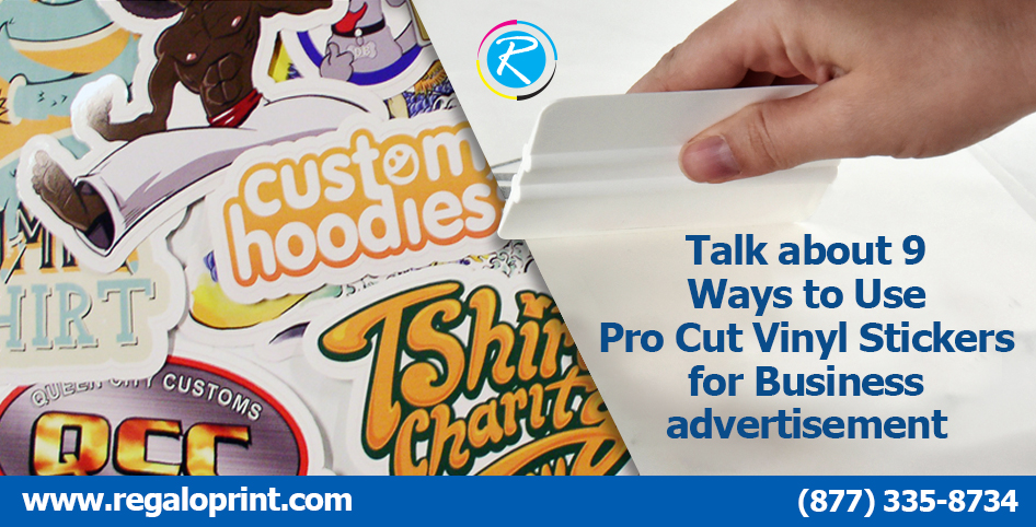 Talk About 9 Ways to Use Pro Cut Vinyl Stickers for Business Advertisement