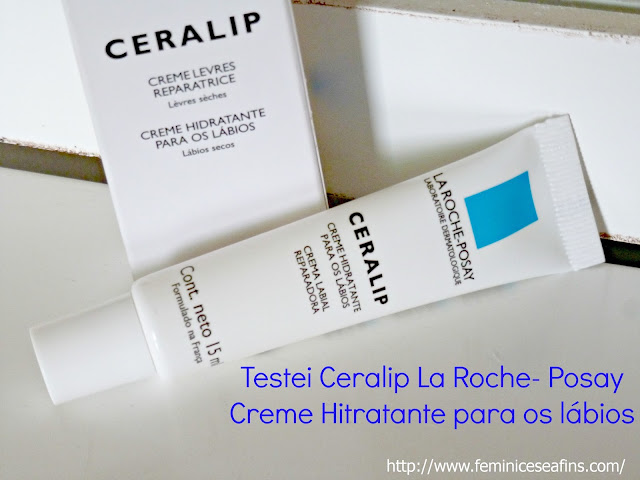 Lábios Hidratados com Ceralip, La Roche- Posay. | Feminices e Afins
