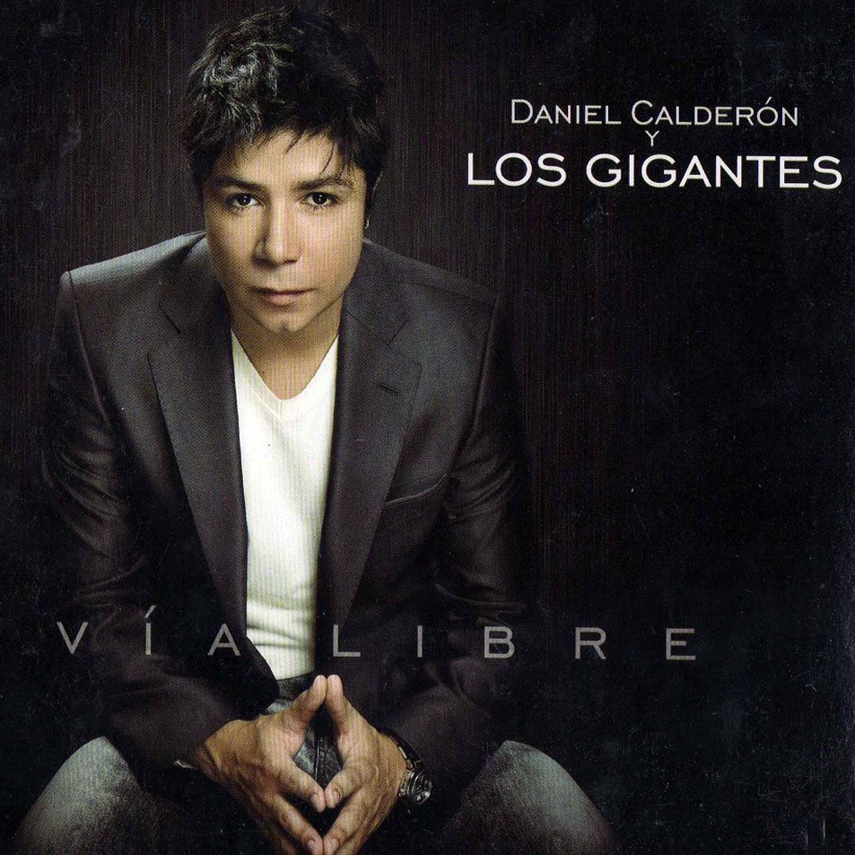 DANIEL CALDERON Y LOS GIGANTES - Via Libre [2009] | Caratulas Vallenatas
