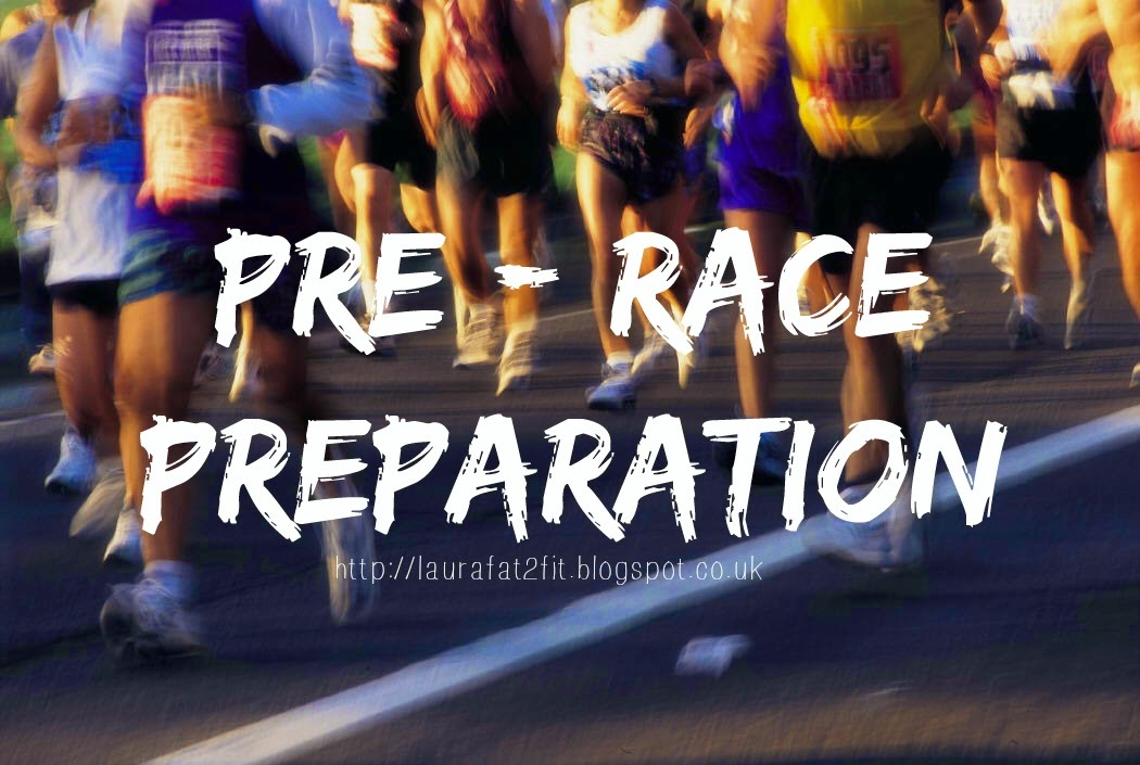 Laura: Fat to Fit: Pre-Race Preparation!