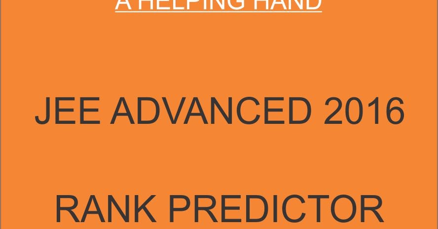 A Helping Hand: JEE ADVANCED 2016 RANK PREDICTOR