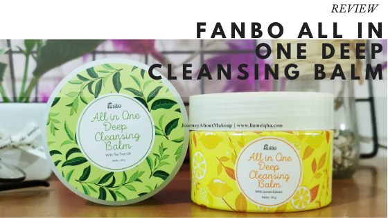 Review: FANBO ALL IN ONE DEEP CLEANSING BALM BENERAN BAGUS?? - Journey ...