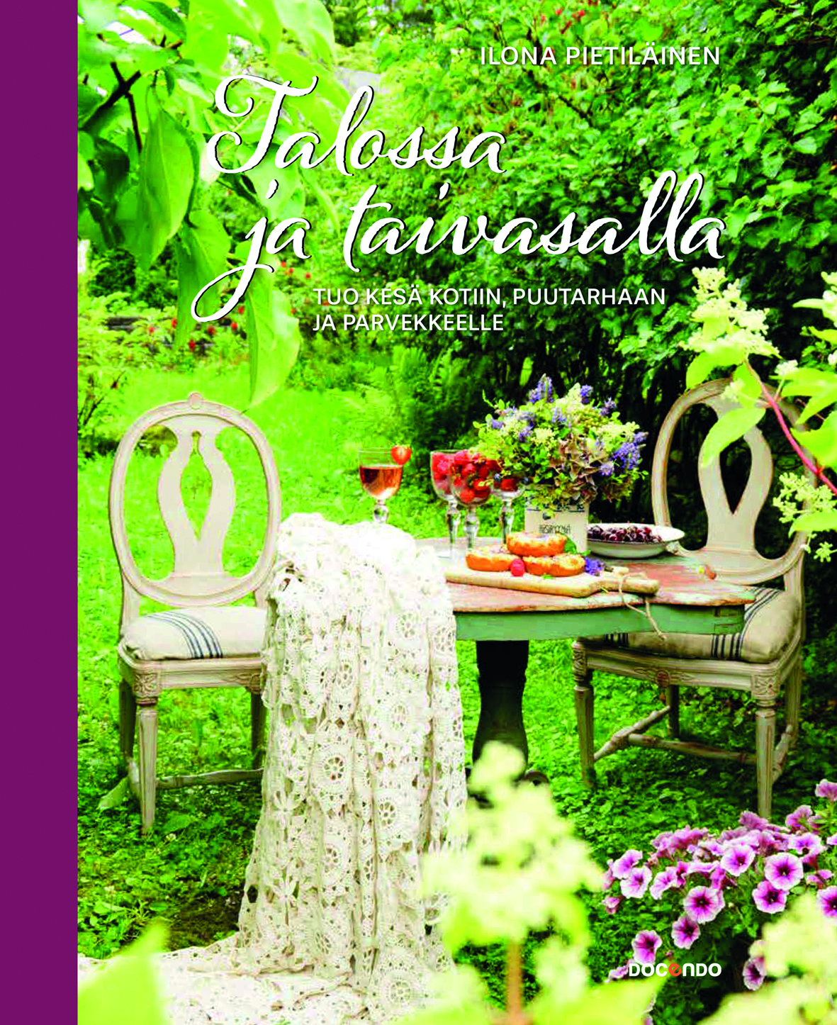 Leena Lumi: Ilona Pietiläinen: Talossa ja taivasalla Tuo kesä kotiin ...