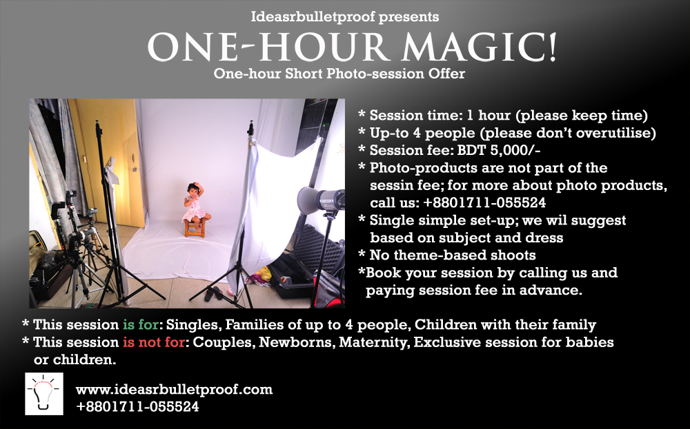 Ideas_R_Bulletproof: "One-hour Magic!"... a 1-hour-long short photo session
