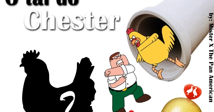 A Manilha: O tal do Chester. (by: Mister X The Pan American)