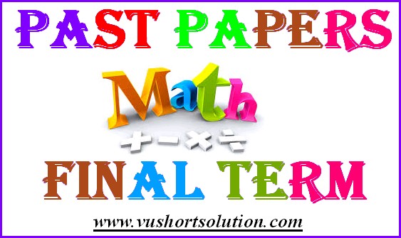 MTH all subjects final term past papers download pdf file