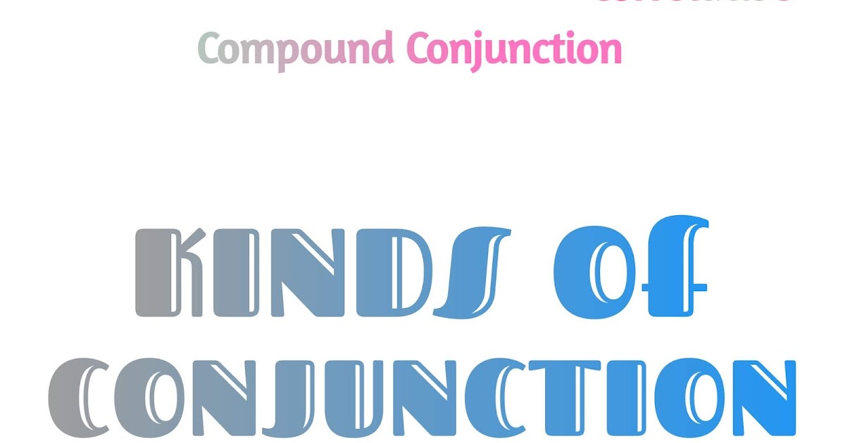 Macam – Macam Conjuntion | Compound Complex Conjunction ~ Dunia Bahasa ...