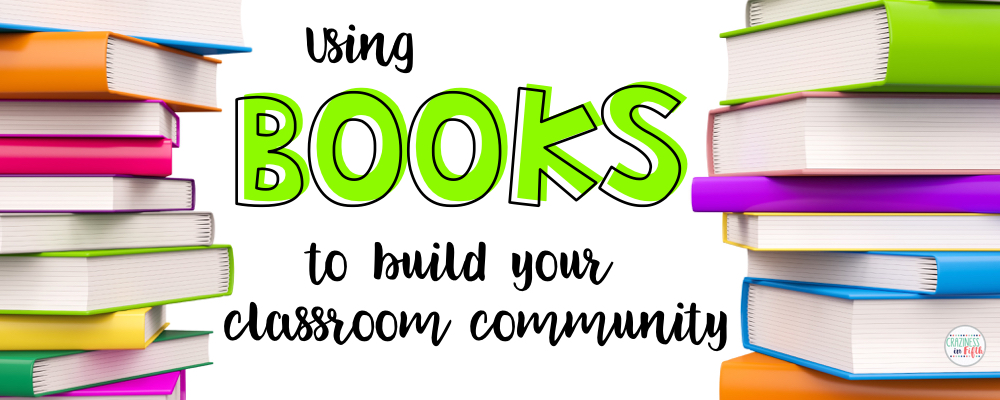 Craziness in Fifth: Using Books to Build Your Classroom Community