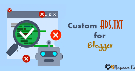 How To Add Custom Ads.Txt File In Blogger?.What is Ads.txt File?