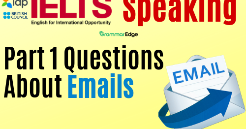 IELTS Speaking Questions About Emails - GrammarEdge