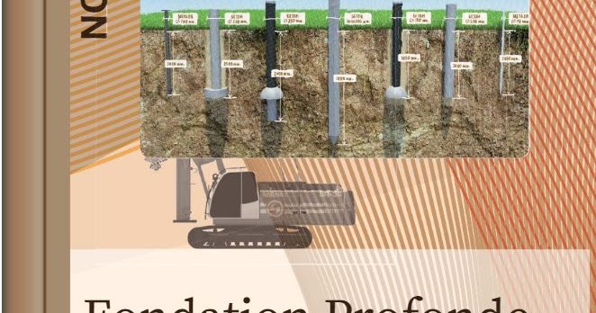 Fondation Profonde | Site spécialisé dans l'ingénierie civile, l'architecture