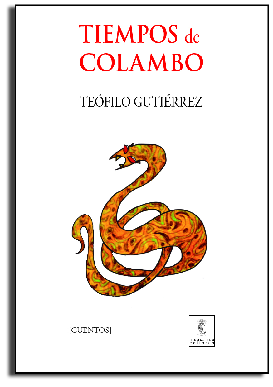 Hipocampo Editores: Colina Cruz y Tiempos de Colambo, cuentos de la ...
