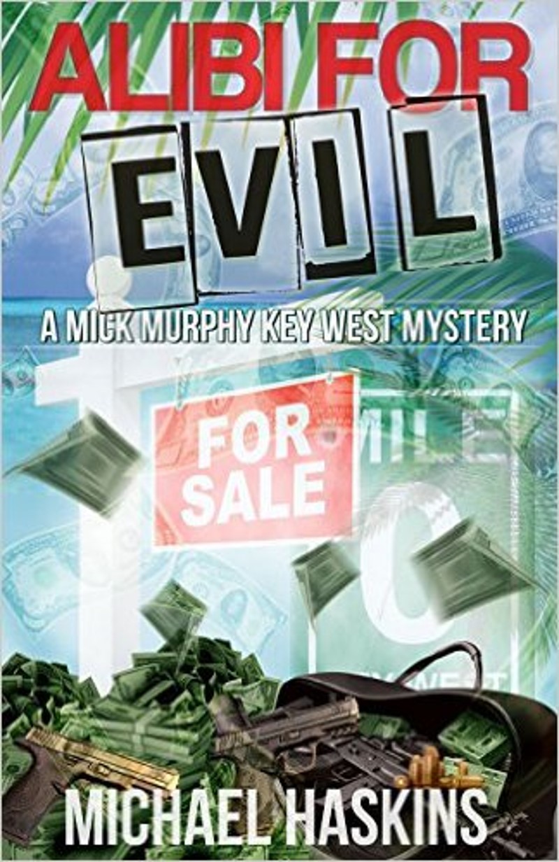 Declan Burke: Publication: ALIBI FOR EVIL by Michael Haskins