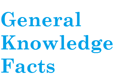 General Knowledge Facts :An Introduction