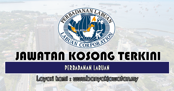 Jawatan Kosong di Perbadanan Labuan - 26 Jun 2020 - KERJA KOSONG 2023 ...